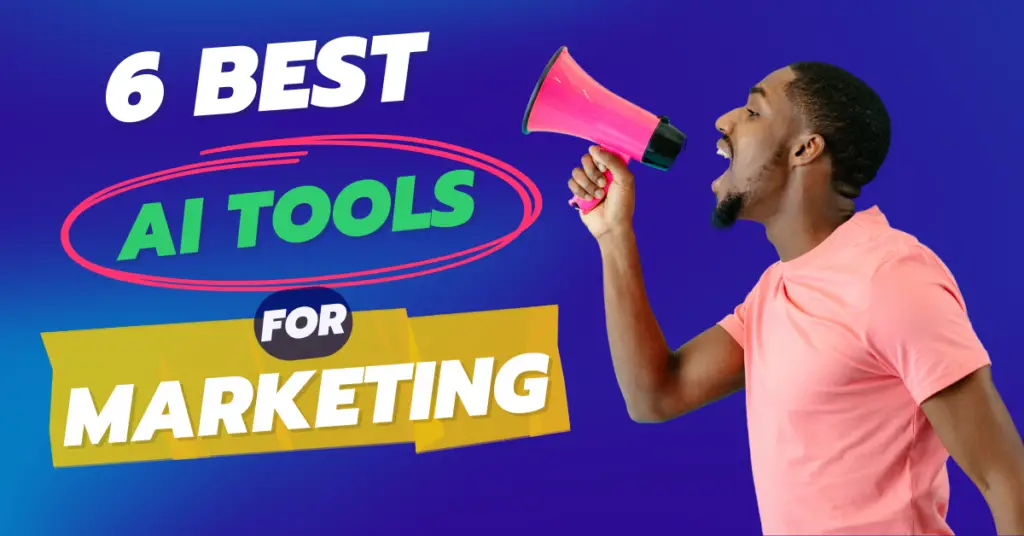 6 AI Marketing Tools 2023 [UPDATED]