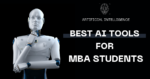 15+ Best AI Tools for MBA Students in 2024